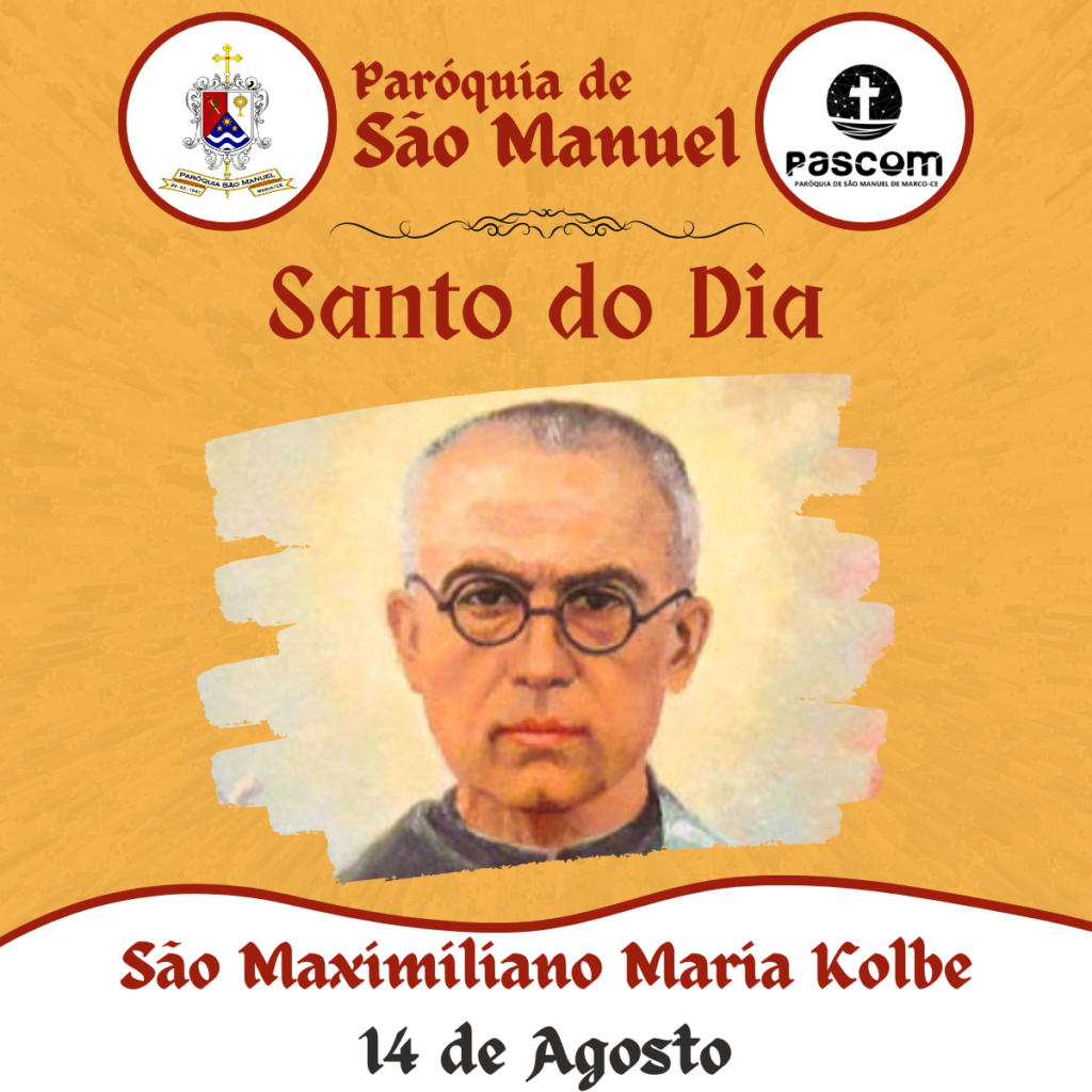 Igreja Celebra Hoje A Festa De São Maximiliano Maria Kolbe Paróquia